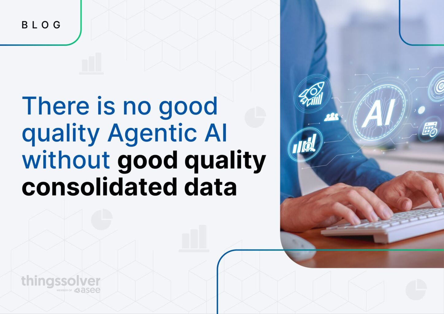 There is no good quality Agentic AI without good quality consolidated ...